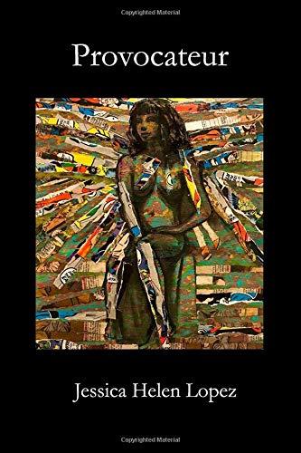 Provocateur by Jessica Helen Lopez | Goodreads