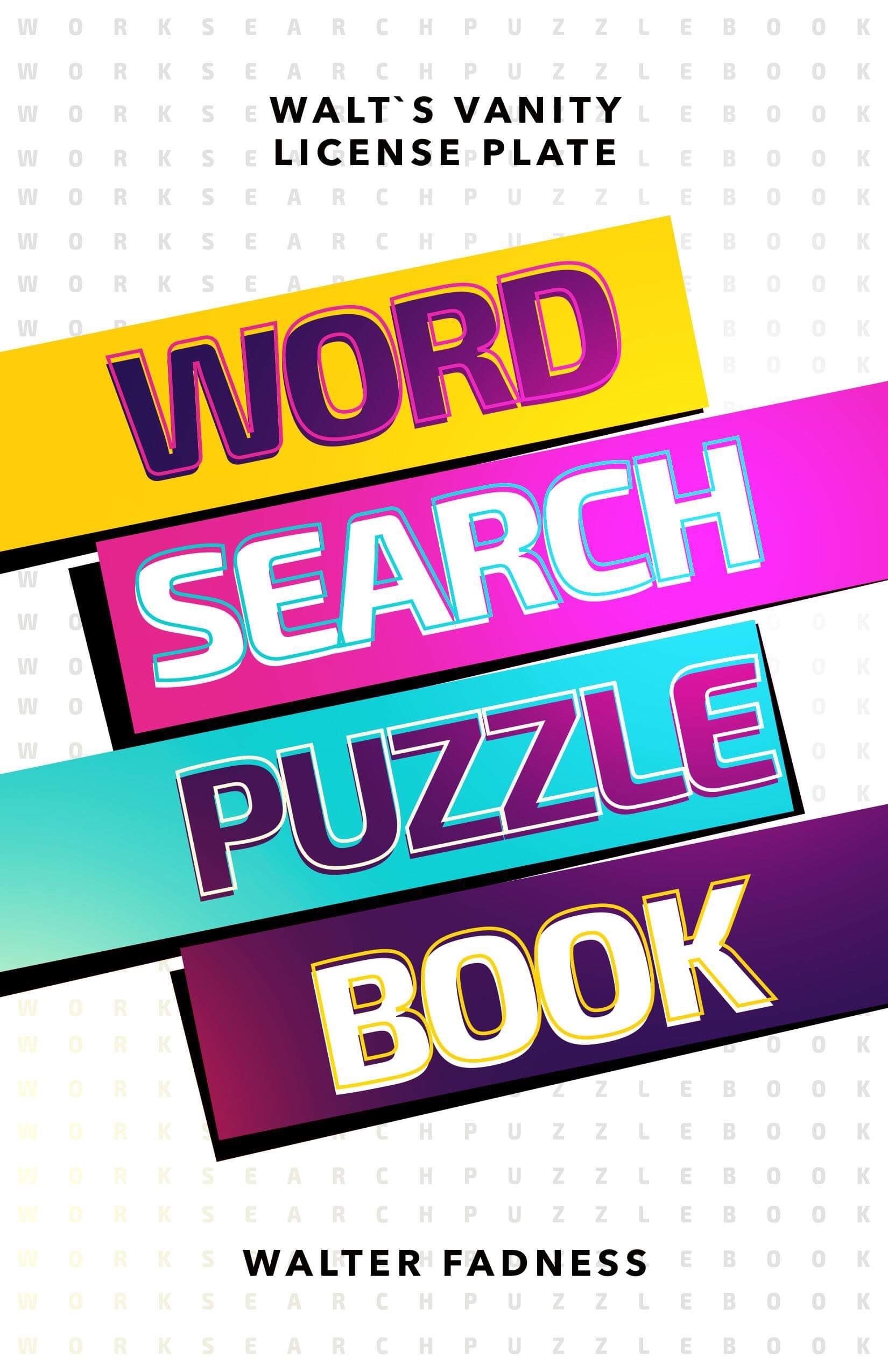 Walt's Vanity License Plate: Word Search Puzzle Book by Walter Fadness ...