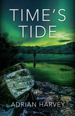 Time's Tide by Adrian Harvey | Goodreads