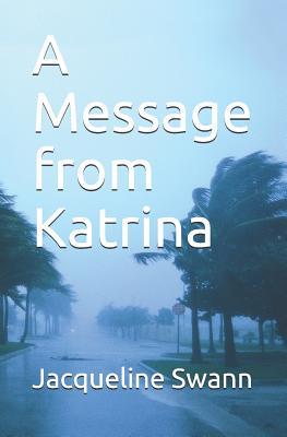 A Message from Katrina by Jacqueline Swann | Goodreads