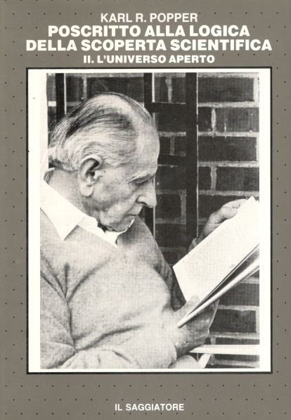 Poscritto alla logica della scoperta scientifica. Volume II. L'universo ...