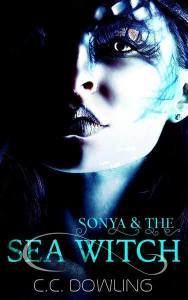 Sonya & the Sea Witch by C.C. Dowling | Goodreads