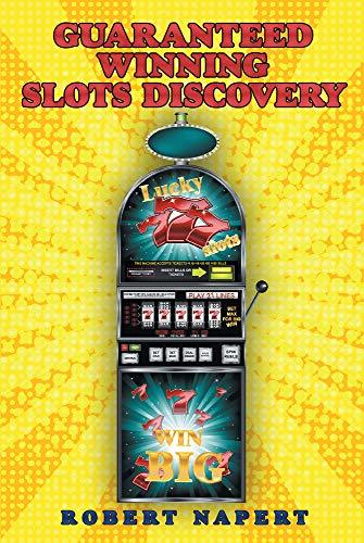 Guaranteed Winning Slots Discovery by Robert Napert | Goodreads