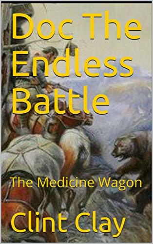 Doc Spillman The Medicine Wagon: Fontier western Adventure by Clint ...