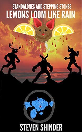 Standalones and Stepping Stones: Lemons Loom Like Rain by Steven ...