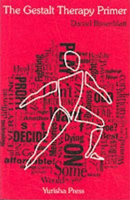 The gestalt therapy primer by Daniel Rosenblatt | Goodreads