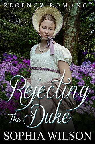Rejecting the Duke by Sophia Wilson | Goodreads