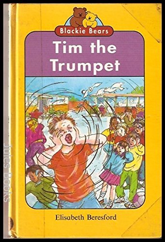 Tim the Trumpet (Blackie Bear) by Elisabeth Beresford | Goodreads