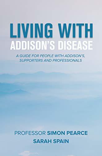 Living With Addison's Disease: A Guide For People With Addison's ...