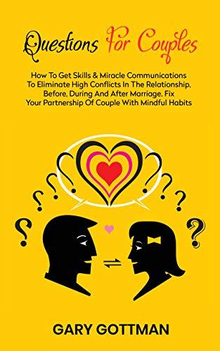 QUESTIONS FOR COUPLES: How To Get Skills & Miracle Communications To ...