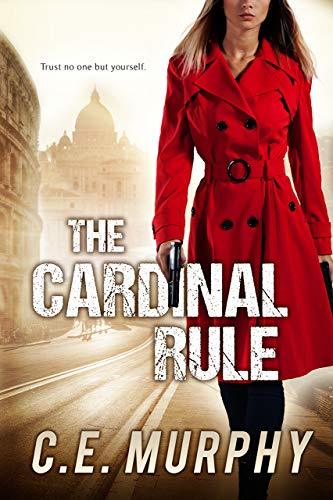 The Cardinal Rule: Author's Preferred Edition by C.E. Murphy | Goodreads