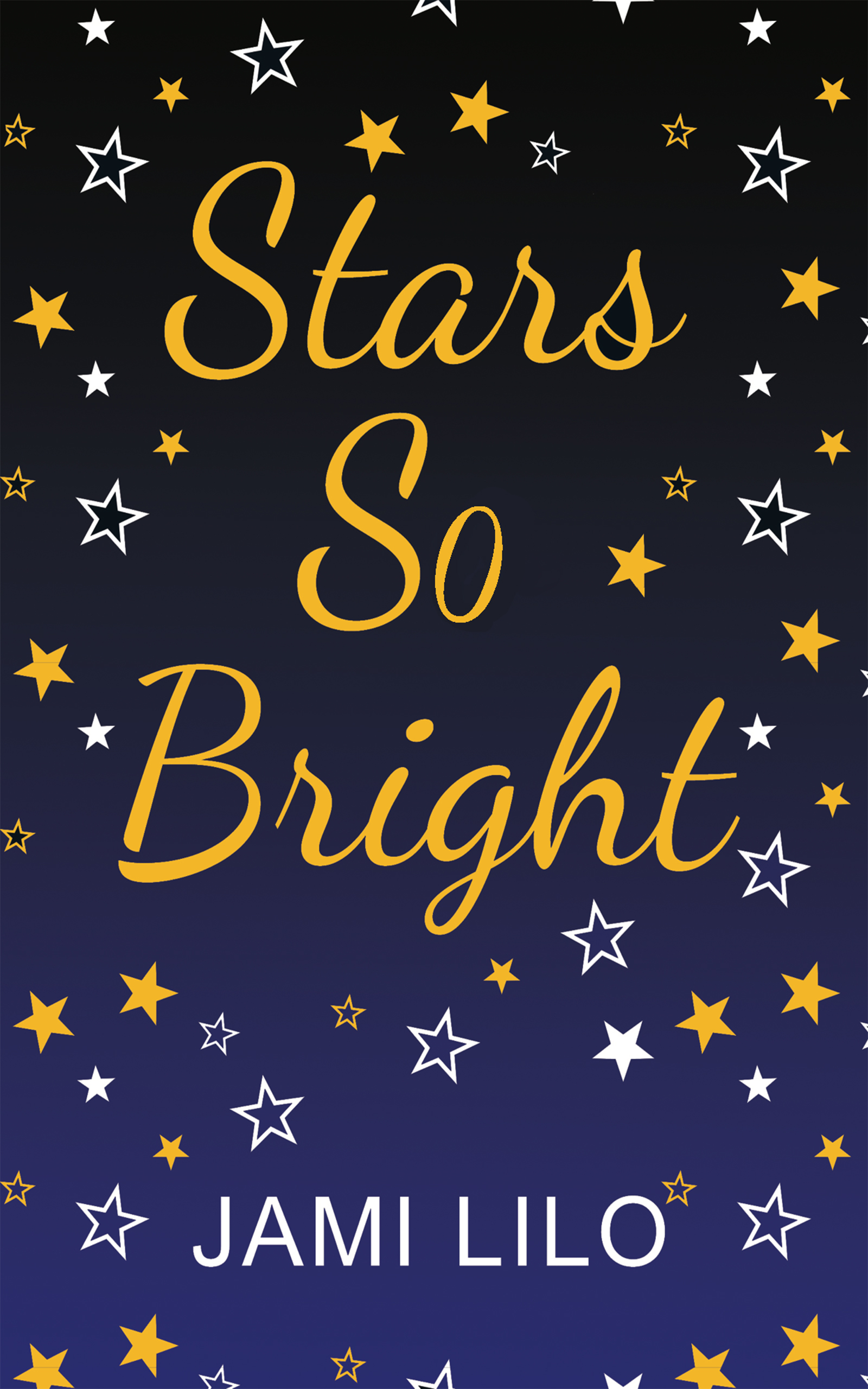 Stars So Bright by Jami Lilo | Goodreads