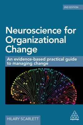 Neuroscience for Organizational Change: An Evidence-based Practical ...