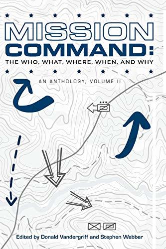 Mission Command II: The Who, What, Where, When and Why: An Anthology by ...
