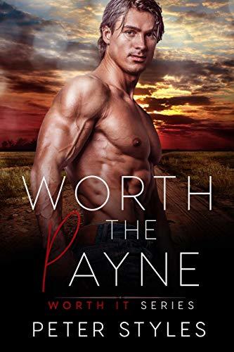 Worth The Payne (Worth It, #4) by Peter Styles | Goodreads