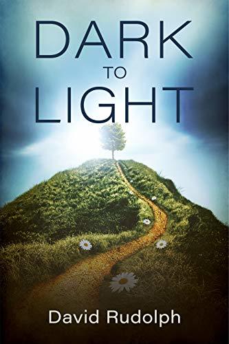 Dark to Light by David Rudolph | Goodreads