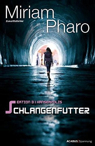 Sektion 3|Hanseapolis - Schlangenfutter by Miriam Pharo | Goodreads