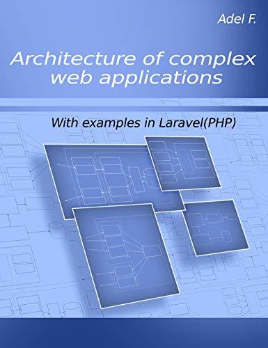 Architecture of complex web applications: With examples in Laravel by ...