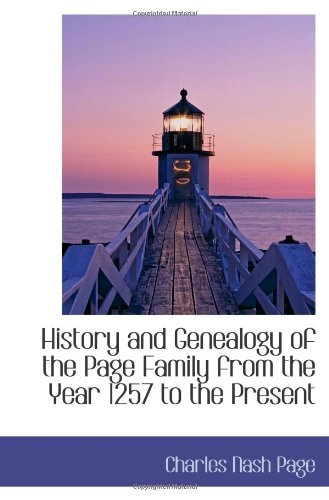 History and Genealogy of the Page Family from the Year 1257 to the ...