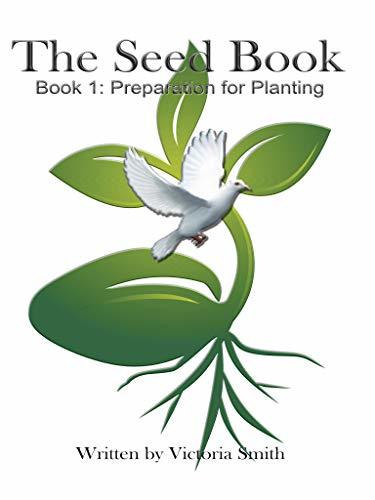 The Seed Book: A Journey Through Spiritual Growth: Book 1: Preparation ...
