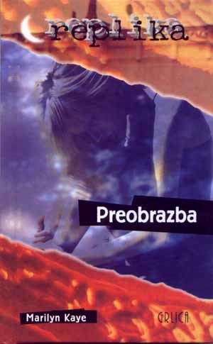 Preobrazba by Marilyn Kaye | Goodreads