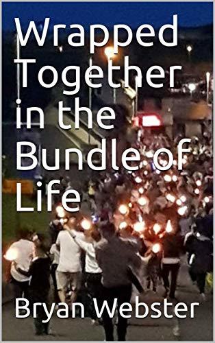 Wrapped Together in the Bundle of Life by Bryan Webster | Goodreads