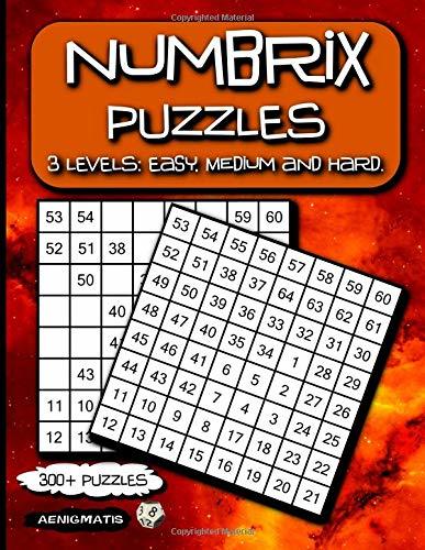 Numbrix Puzzles: 3 Levels: Easy, Medium and Hard. by Aenigmatis | Goodreads