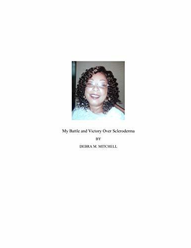 My BATTLE AND VICTORY OVER SCLERODERMA by Debra Mitchell | Goodreads