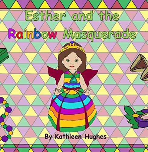 Esther & the Rainbow Masquerade: Early Ebook Edition by Kathleen Hughes ...