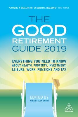 The Good Retirement Guide 2019: Everything You Need to Know About ...