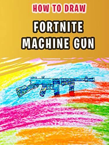 The best Fortnite Machine Gun Drawing Step by Step by Srock Kika ...