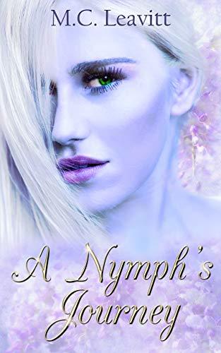A Nymph's Journey by M.C. Leavitt | Goodreads