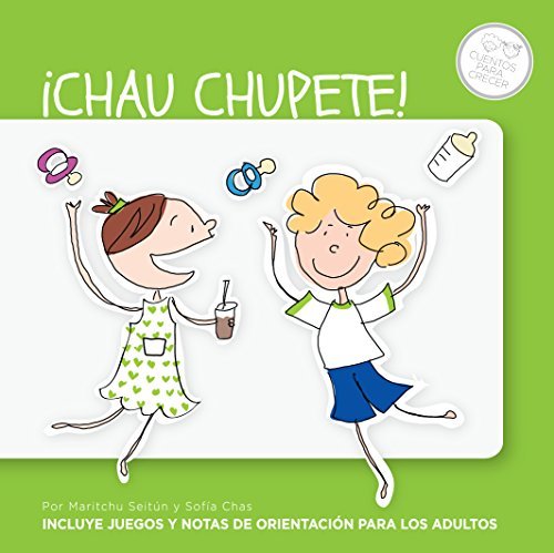 ¡Chau chupete! (Spanish Edition) by Maritchu Seitún y Sofía Chas ...