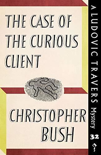 The Case of the Curious Client by Christopher Bush | Goodreads
