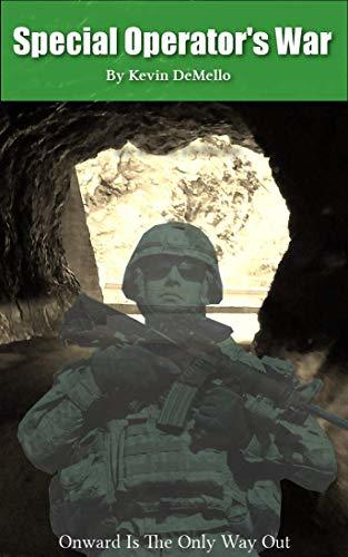 Special Operator's War: Onward Is The Only Way Out by Kevin DeMello ...