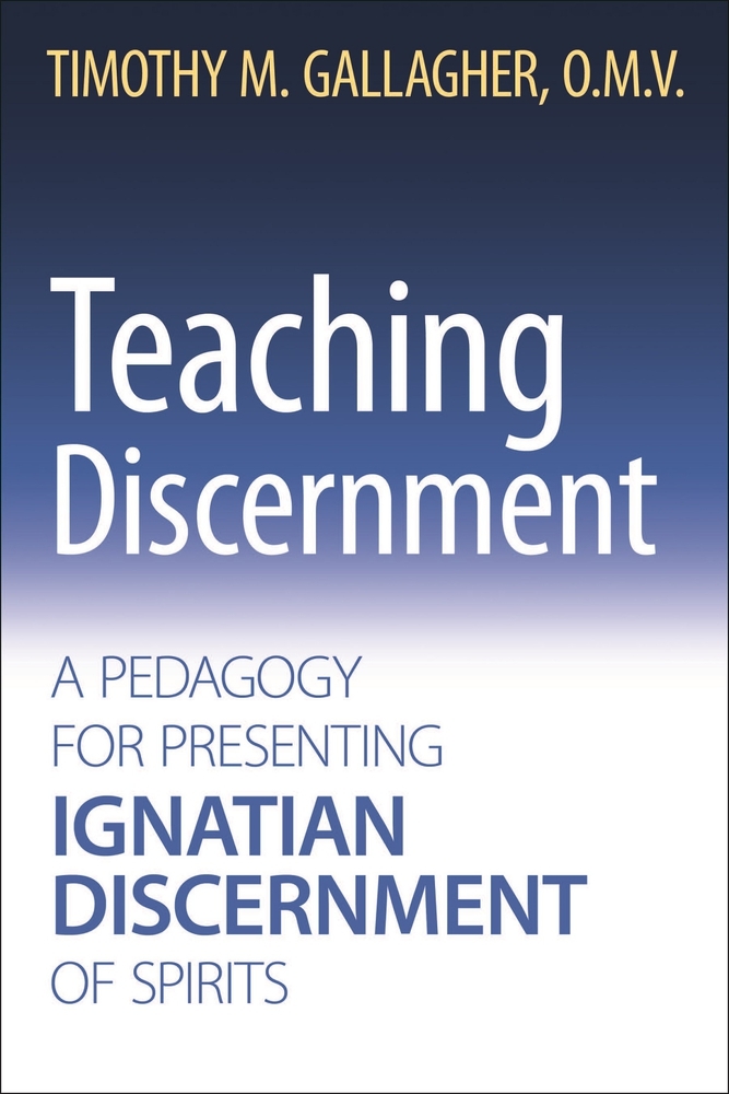Teaching Discernment: A Pedagogy for Presenting Ignatian Discernment of ...