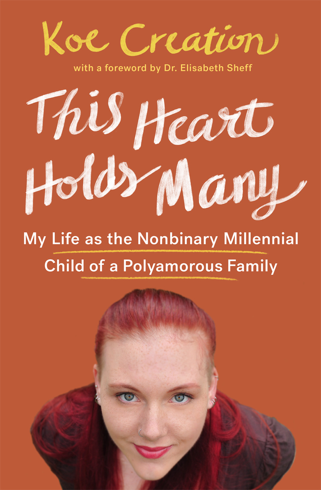 This Heart Holds Many: My Life as the Nonbinary Millennial Child of a ...