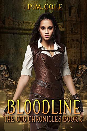 Bloodline (The Cog Chronicles Book 2) by P.M. Cole | Goodreads