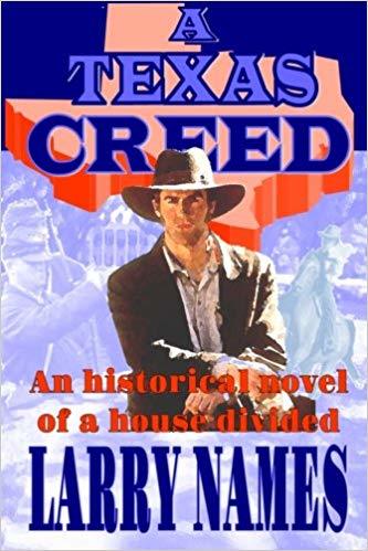 A Texas Creed (A SLATE CREED FUGITIVE WESTERN) by Larry D. Names ...