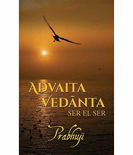 Advaita Vedanta: ser el Ser (Spanish Edition) by Prabhuji Har-Zion ...