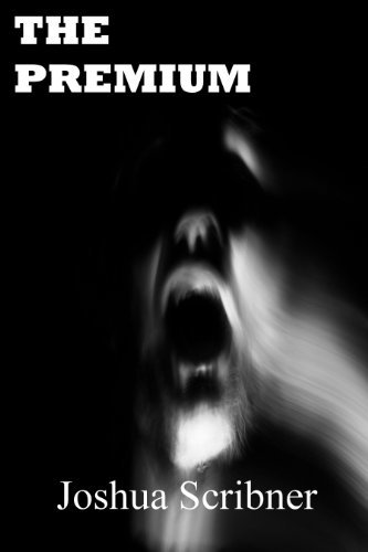 The Premium by Joshua Scribner | Goodreads
