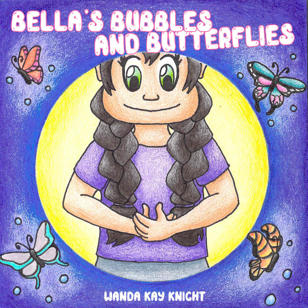 Bella's Bubbles and Butterflies by Wanda Kay Knight | Goodreads