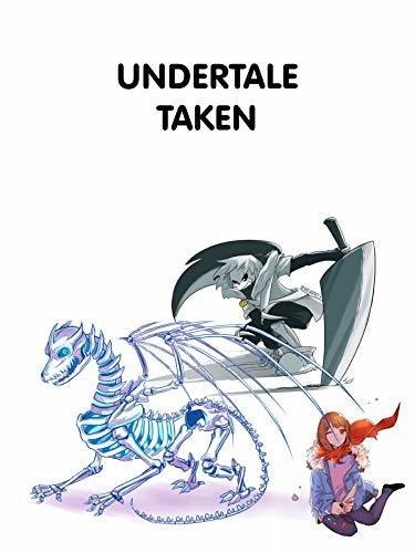 Undertale Taken: Undertale Story by Mark Spencer | Goodreads