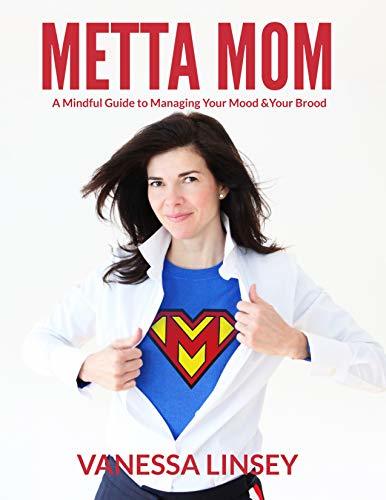 Metta Mom: A Mindful Guide to Managing Your Mood & Your Brood by ...