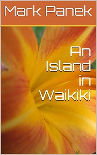 An Island in Waikiki by Mark Panek | Goodreads
