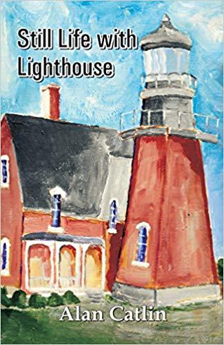 Still Life with Lighthouse by Alan Catlin | Goodreads