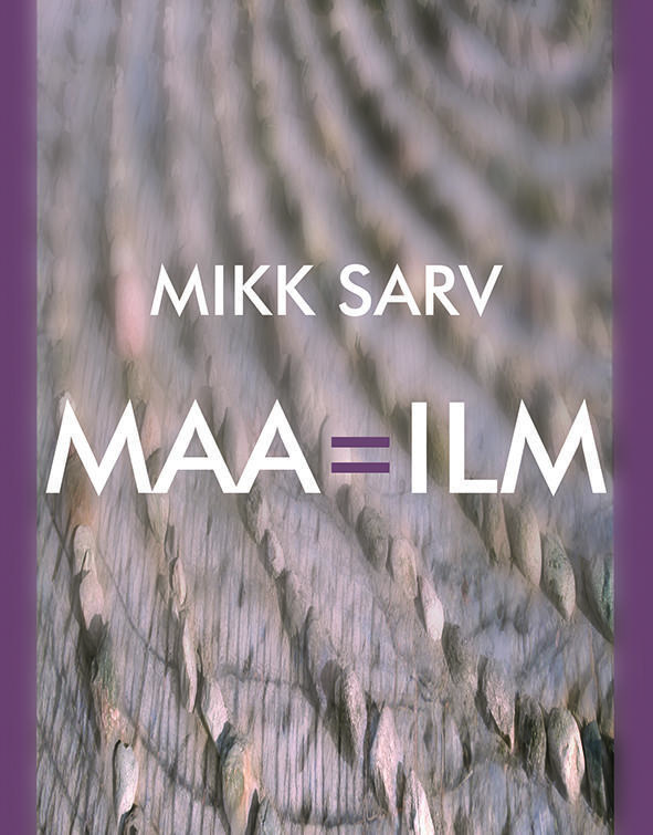 Maa=Ilm by Mikk Sarv | Goodreads