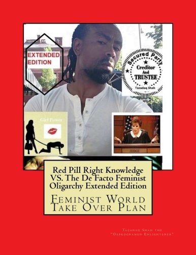 Red Pill Right Knowledge VS. The De Facto Feminist Oligarchy Extended ...