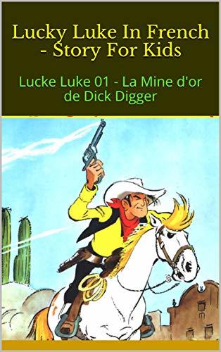 Lucky Luke In French - Story For Kids: Lucke Luke 01 - La Mine d'or de ...
