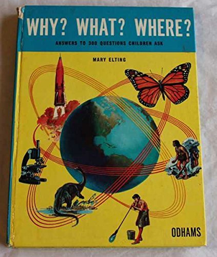 Why? What? Where? by Mary Elting | Goodreads